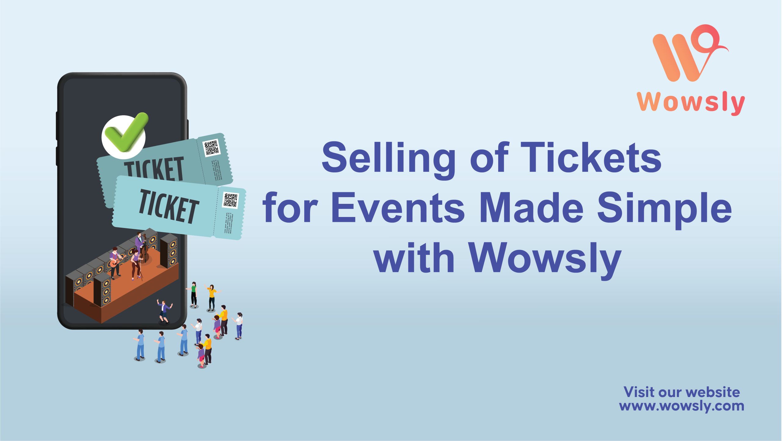 Selling of Tickets for Events Made Simple with Wowsly